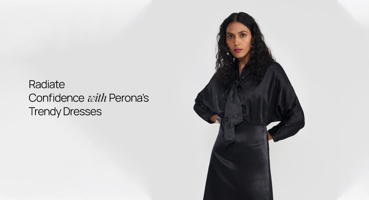 Radiate Confidence with Perona Trendy Dresses
